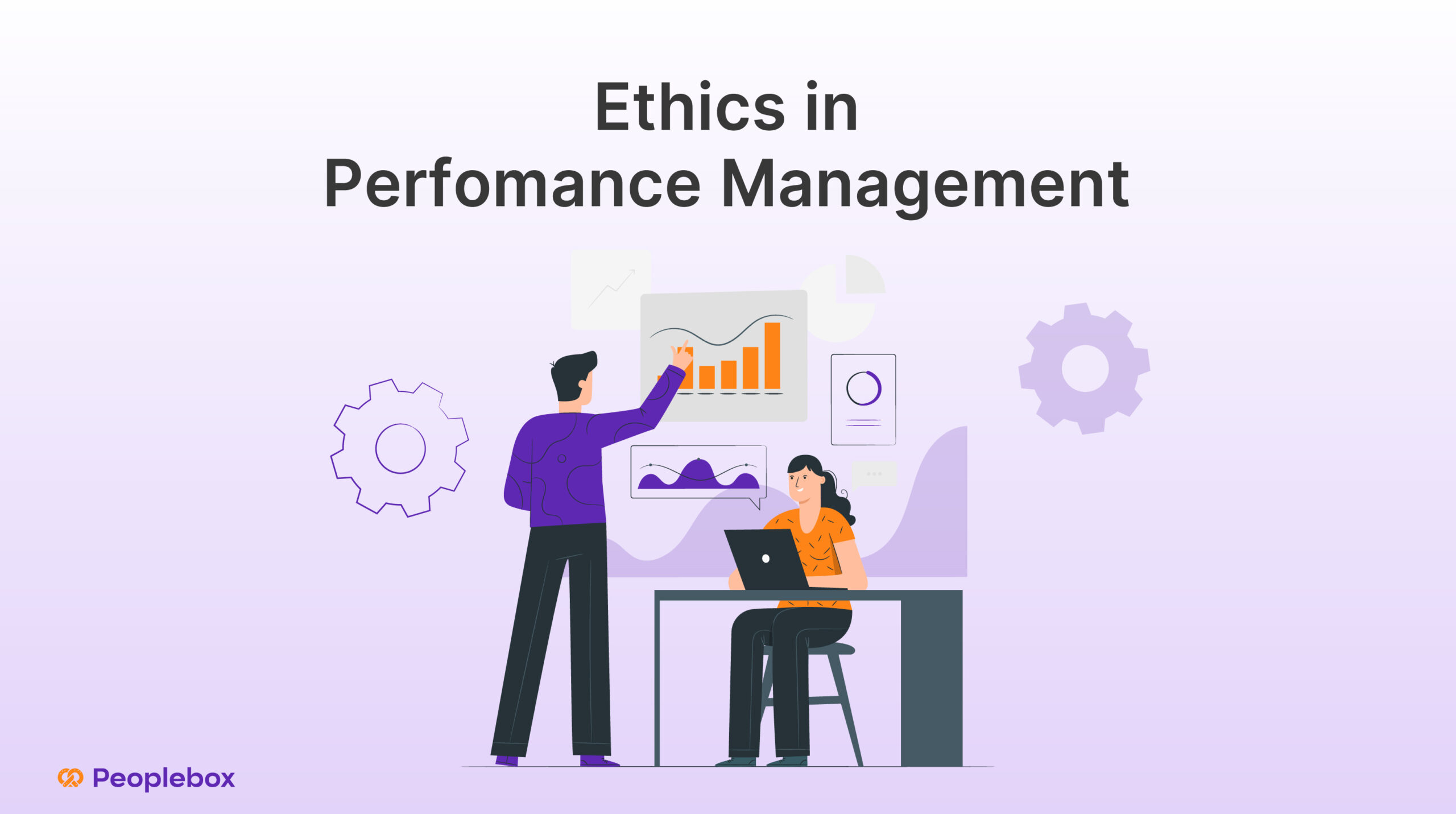 Ethics in Performance Management I Peoplebox
