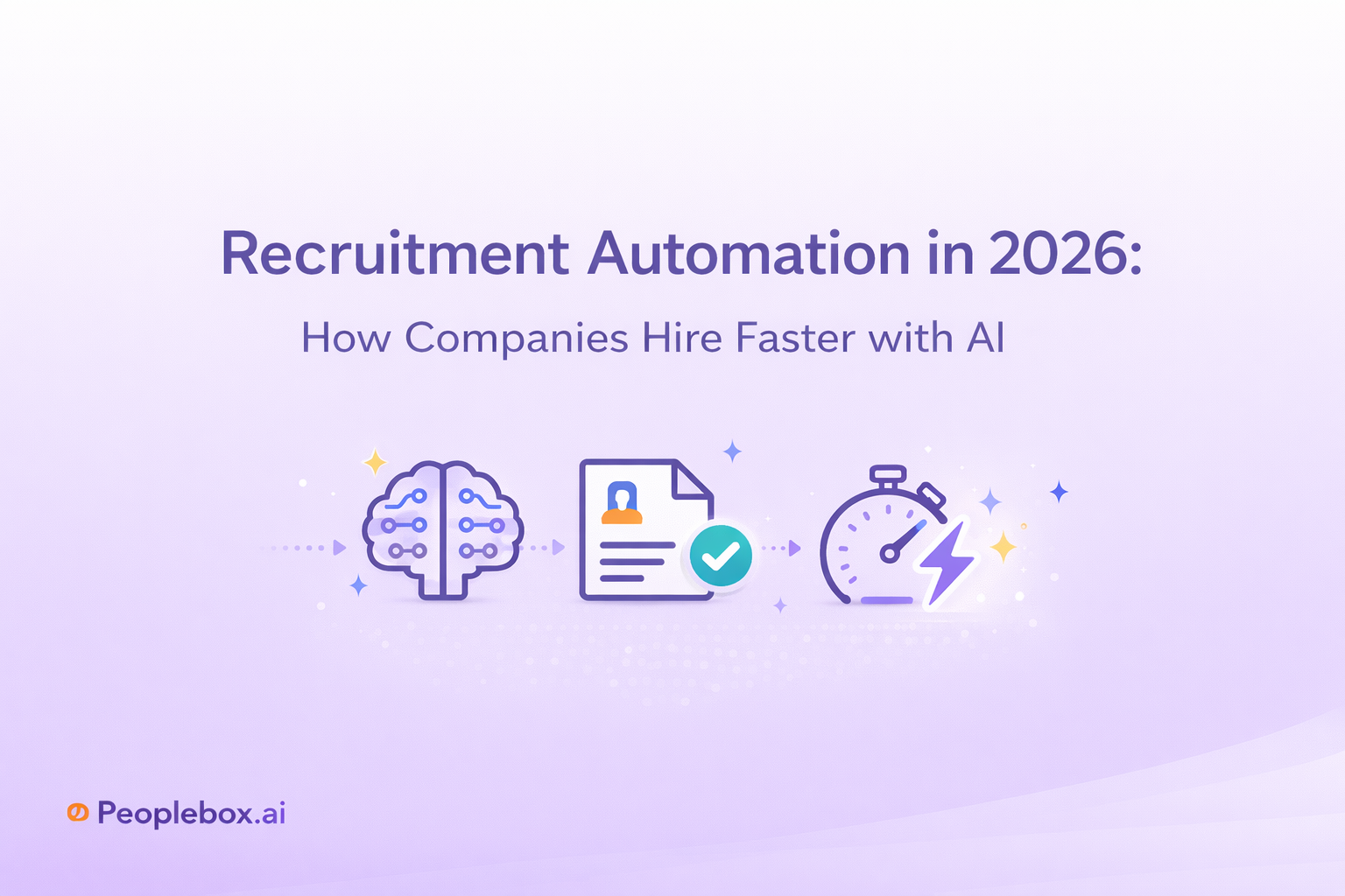 Advanced Recruitment Automation in 2026: How AI Speeds Hiring